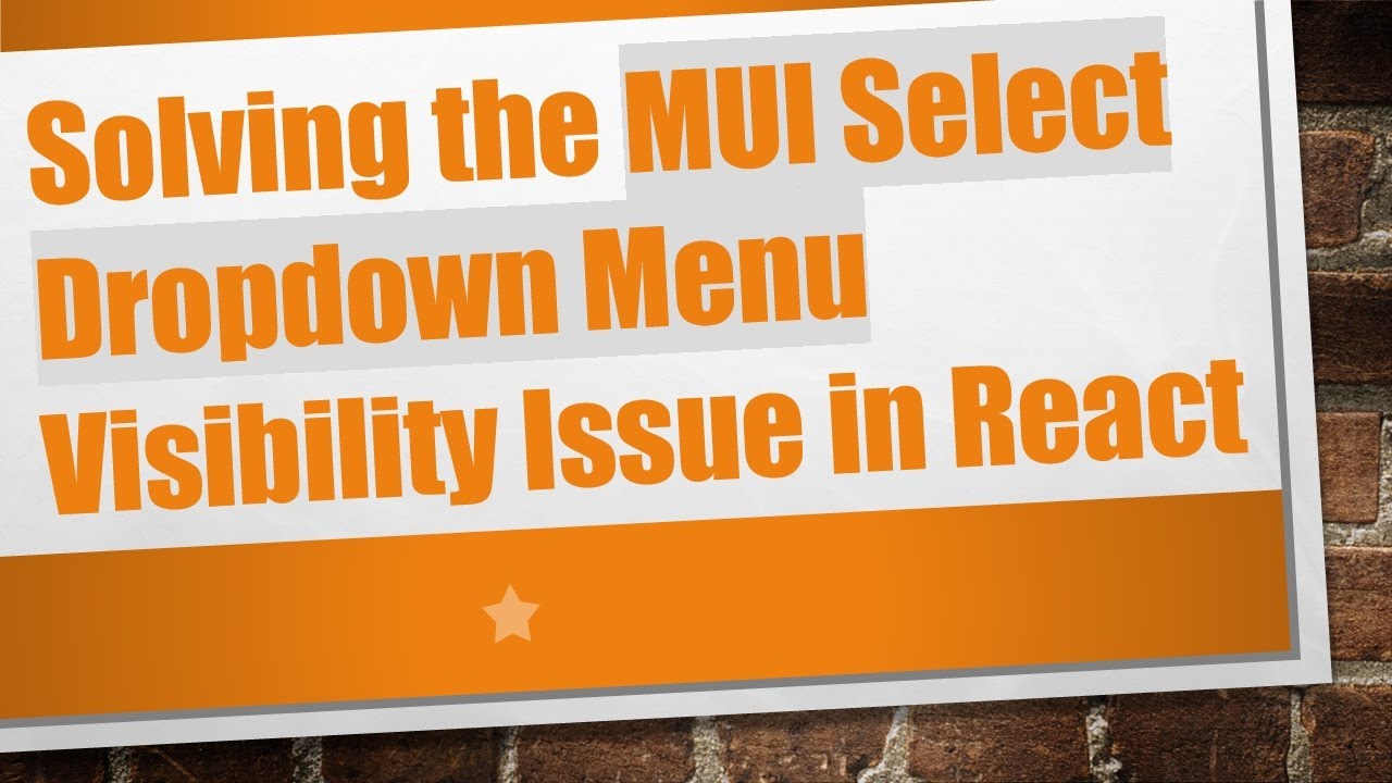 Solving the MUI Select Dropdown Menu Visibility Issue in React