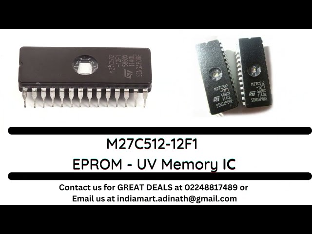 Memory Ic - M27C512-12F1 IC Chip Trader - Wholesaler / Distributor from ...