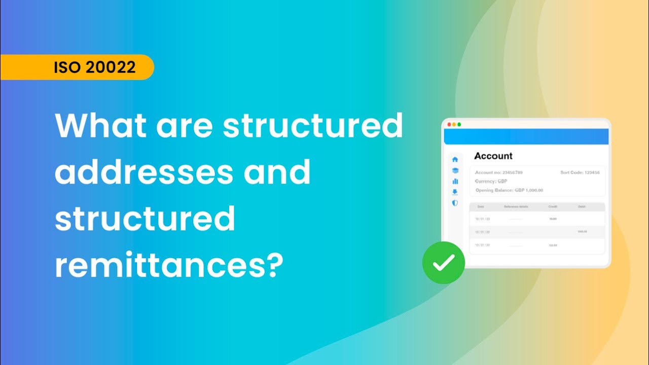 Mastering ISO 20022: What are structured addresses and structured remittances?