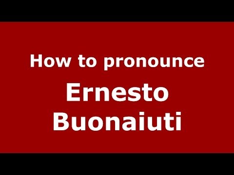 How to pronounce Ernesto Buonaiuti (Italian/Italy) - PronounceNames.com