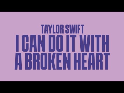 Taylor Swift - I Can Do It With A Broken Heart (Lyrics)