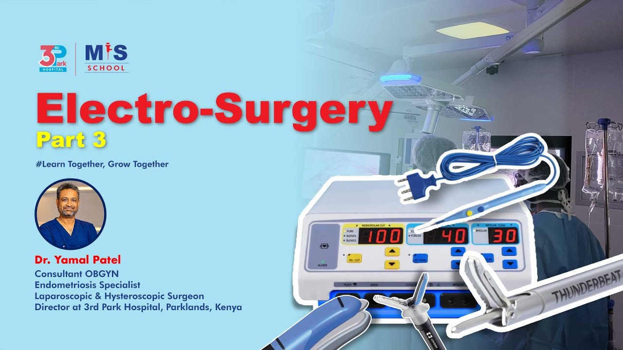 Electrosurgery by Dr. Yamal Patel (PART 3)