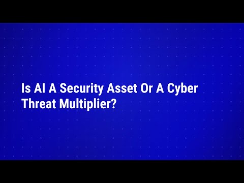 Is AI a security asset or a cyber threat multiplier?