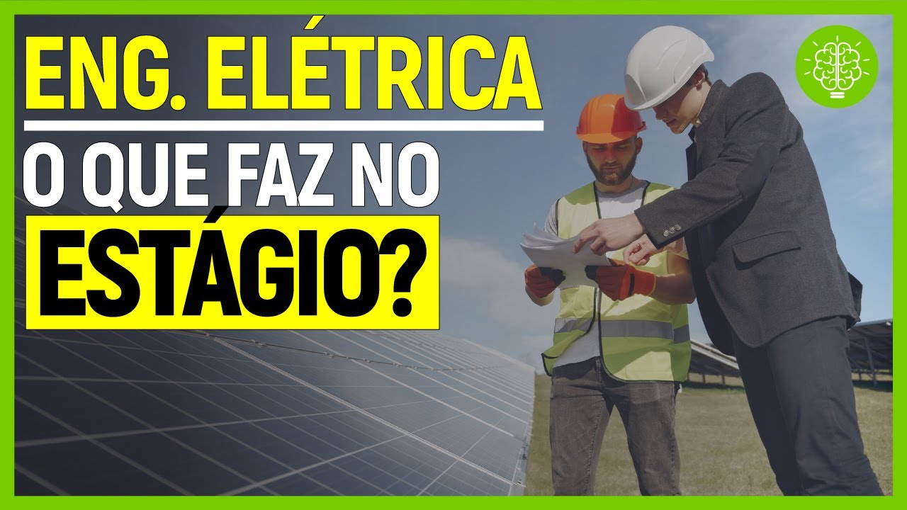 O que faz um ESTAGIÁRIO de ENGENHARIA ELÉTRICA? | ESTAGIÁRIO DE ENGENHARIA