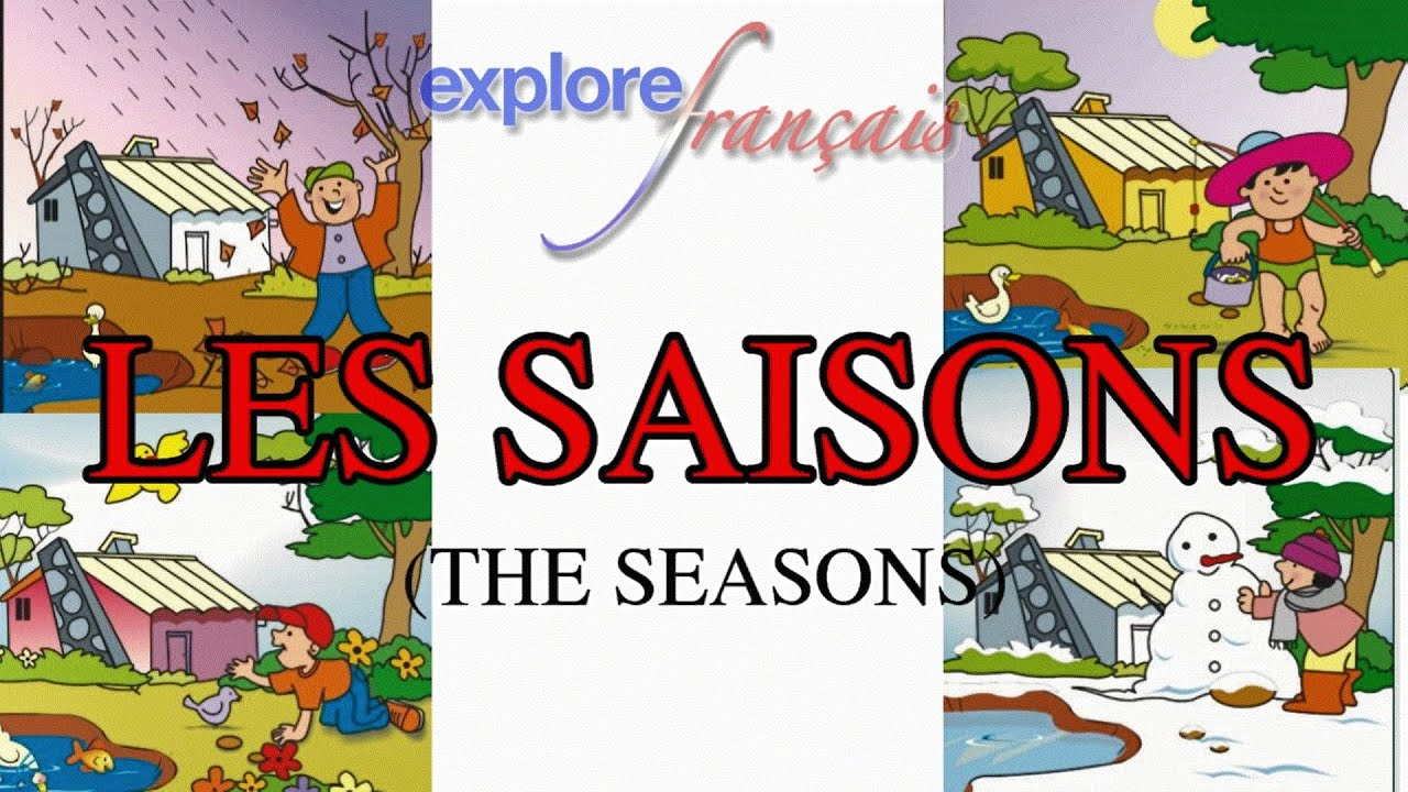 LES SAISONS  ( THE SEASONS