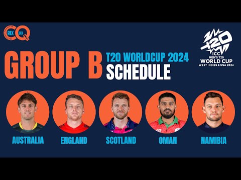 T20 WORLDCUP 2024 SCHEDULE MATCHES FOR GROUP B AUSTRALIA | ENGLAND | SCOTLAND | OMAN | NAMIBIA