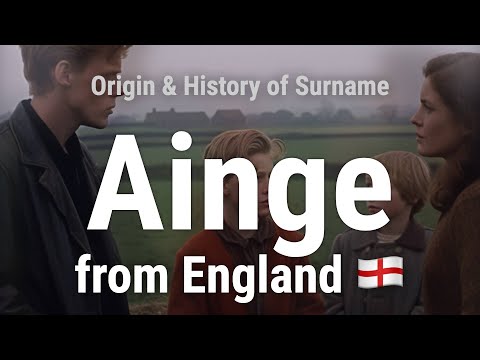 Ainge from England 🏴 - Meaning, Origin, History & Migration Routes of Surname