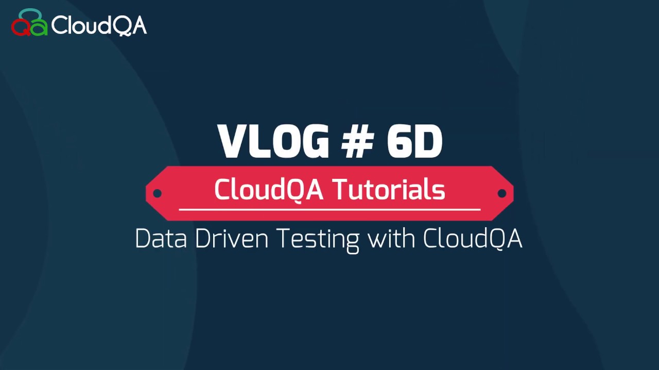 Data driven test automation with CloudQA - Use multiple data sets to speed up testing
