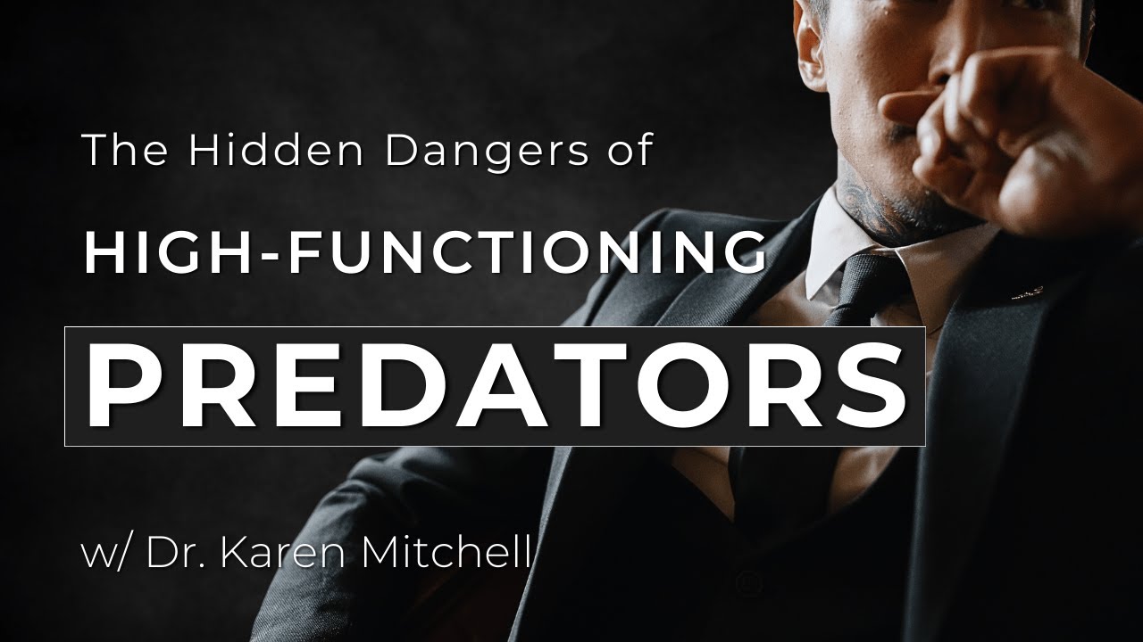 The Hidden Dangers of High-Functioning Predators: Insights from Dr ...