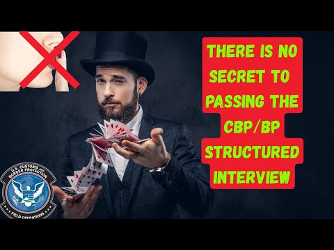 There Is No Secret to Passing the CBP/BP Structured Interview — Just This
