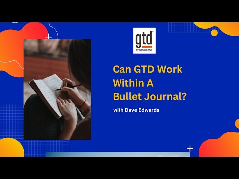 Can GTD Work With A Bullet Journal? – Dave Edwards Media