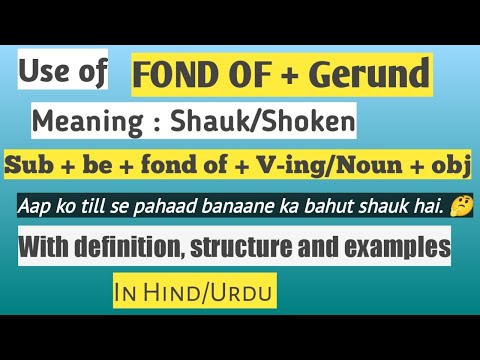 HOW TO USE "FOND OF + Gerund" IN ENGLISH | Meaning of 'fond of' in Hindu/Urdu | Structure