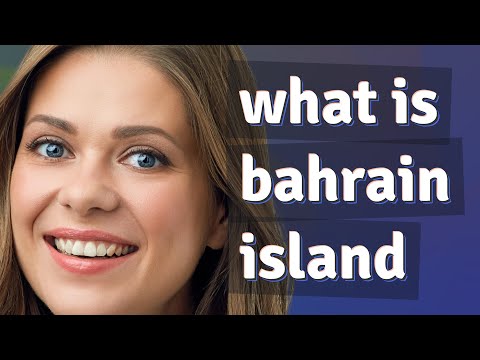 Bahrain island | meaning of Bahrain island