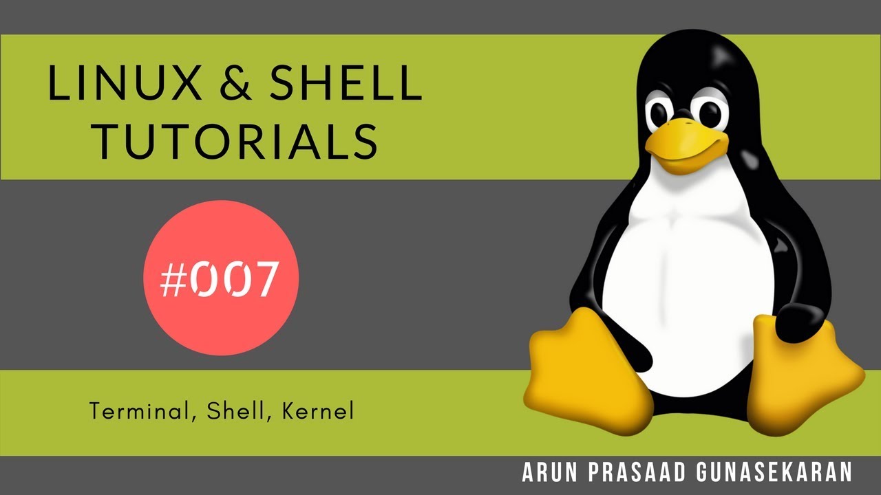 Linux and Shell Tutorials : 007 : Terminal, Shell, Kernel