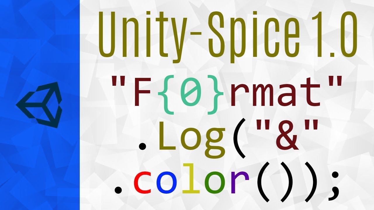 A Better Way to Log, Format & Color a String in Unity with Unity-Spice 1.0 [Unity]