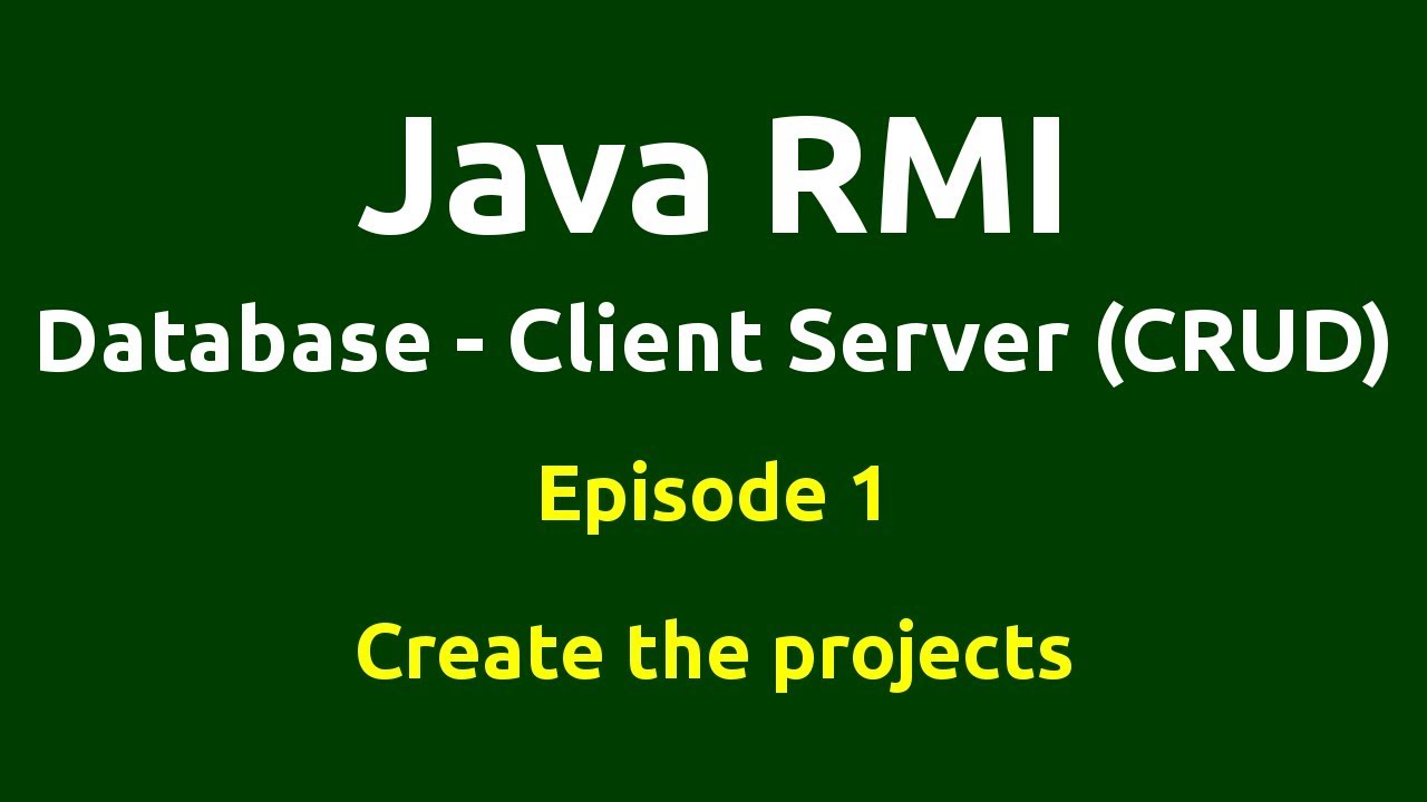 Ep 1 - Java RMI - Database - CRUD - Create the projects