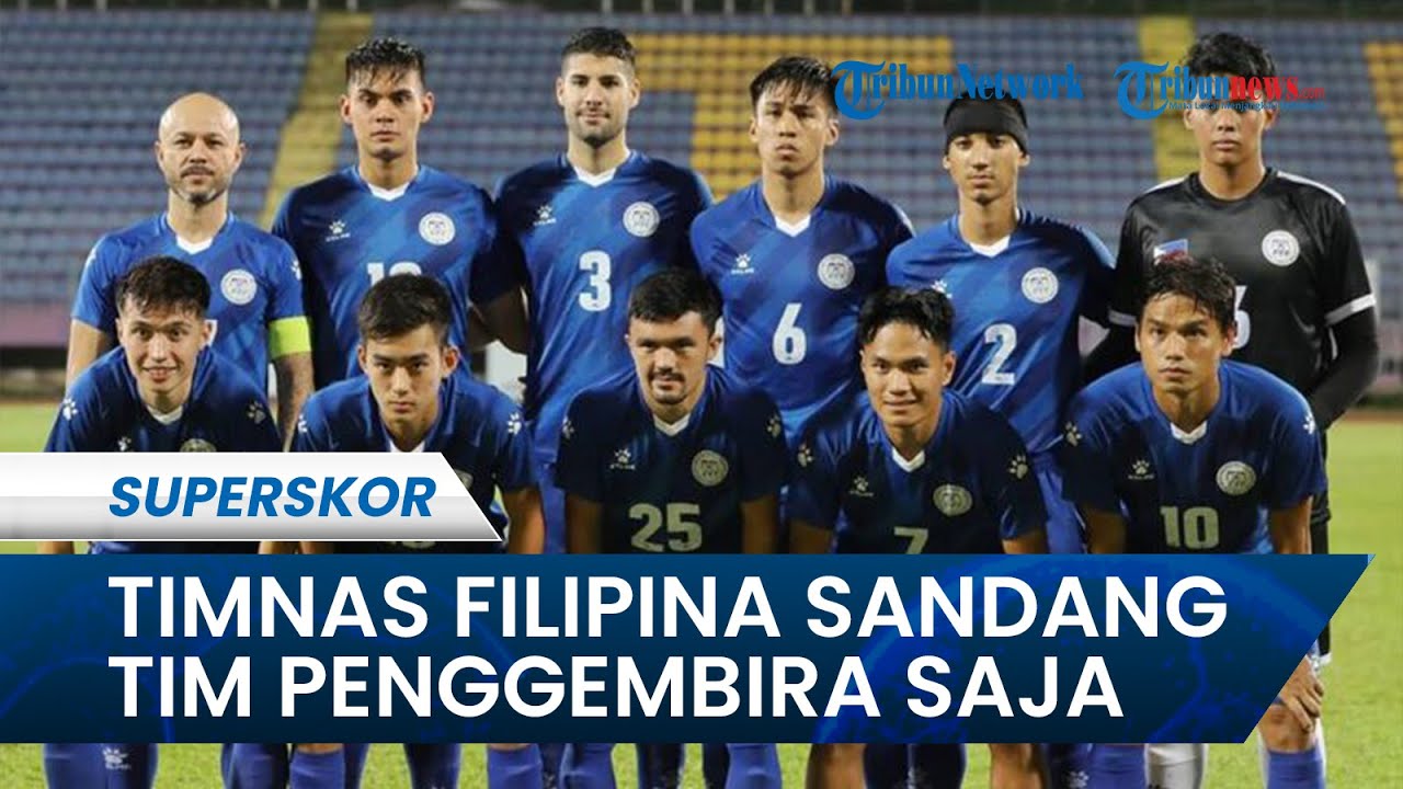 Profil Timnas Filipina di Piala AFF 2022, Tim Penggembira yang Tak ...
