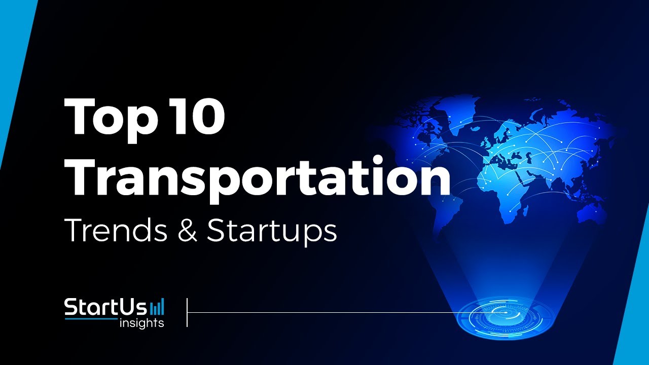 Top 10 Transportation Trends and Startups
