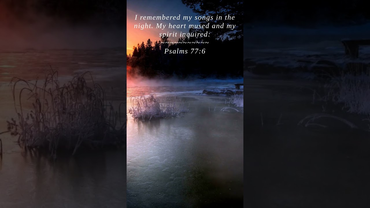 Bible | Psalms 77:6 | I remembered my songs in the n...