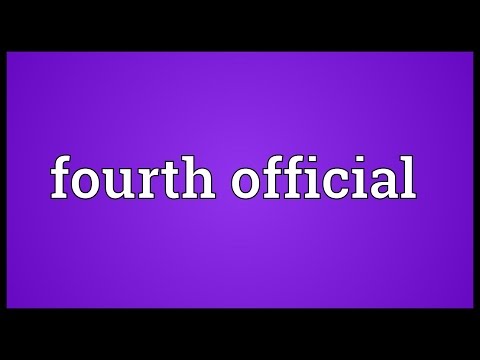 Fourth official Meaning