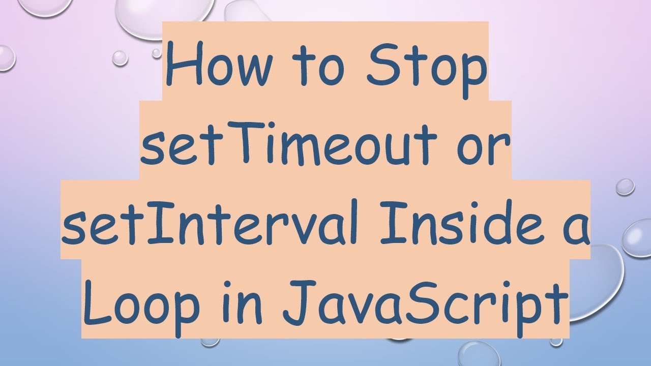 How to Stop setTimeout or setInterval Inside a Loop in JavaScript