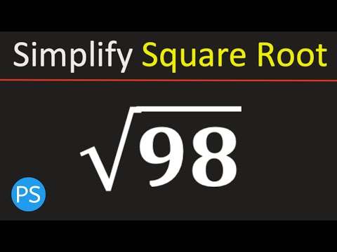 Simplify Square Root of 98 | Root 98 Simplified | Simplified Radical Form