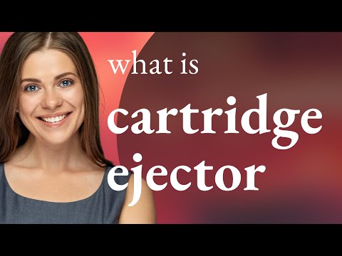 Cartridge ejector | CARTRIDGE EJECTOR definition