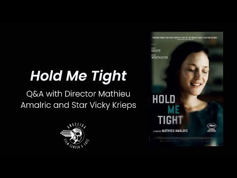 Hold Me Tight Q&A with Director Mathieu Amalric and Star Vicky Krieps