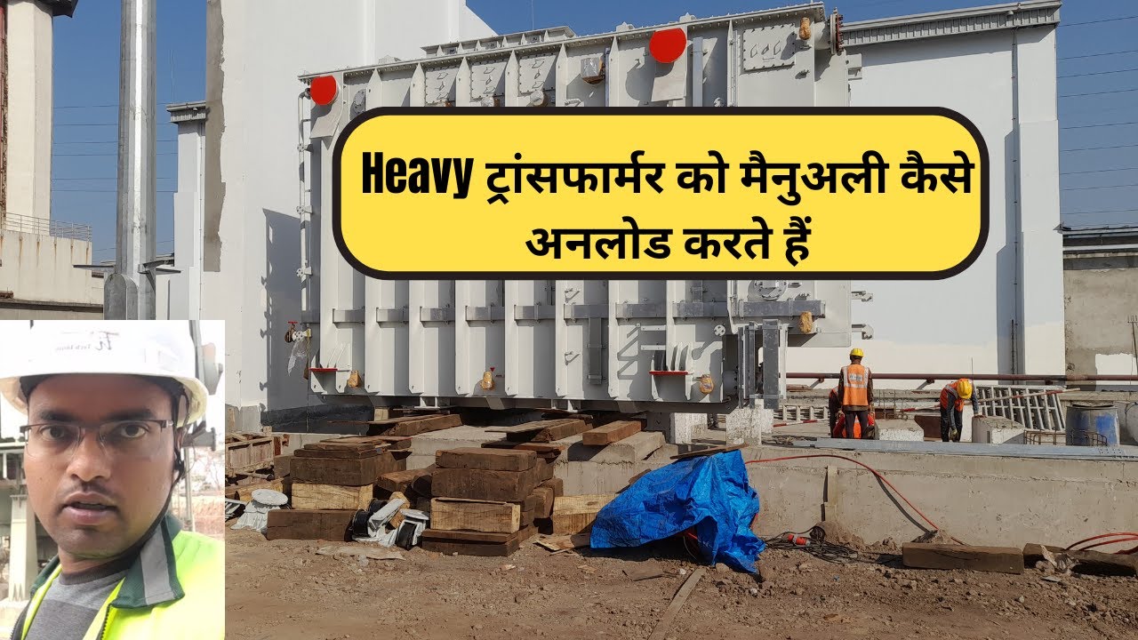 Heavy Transformer Manual Unloading