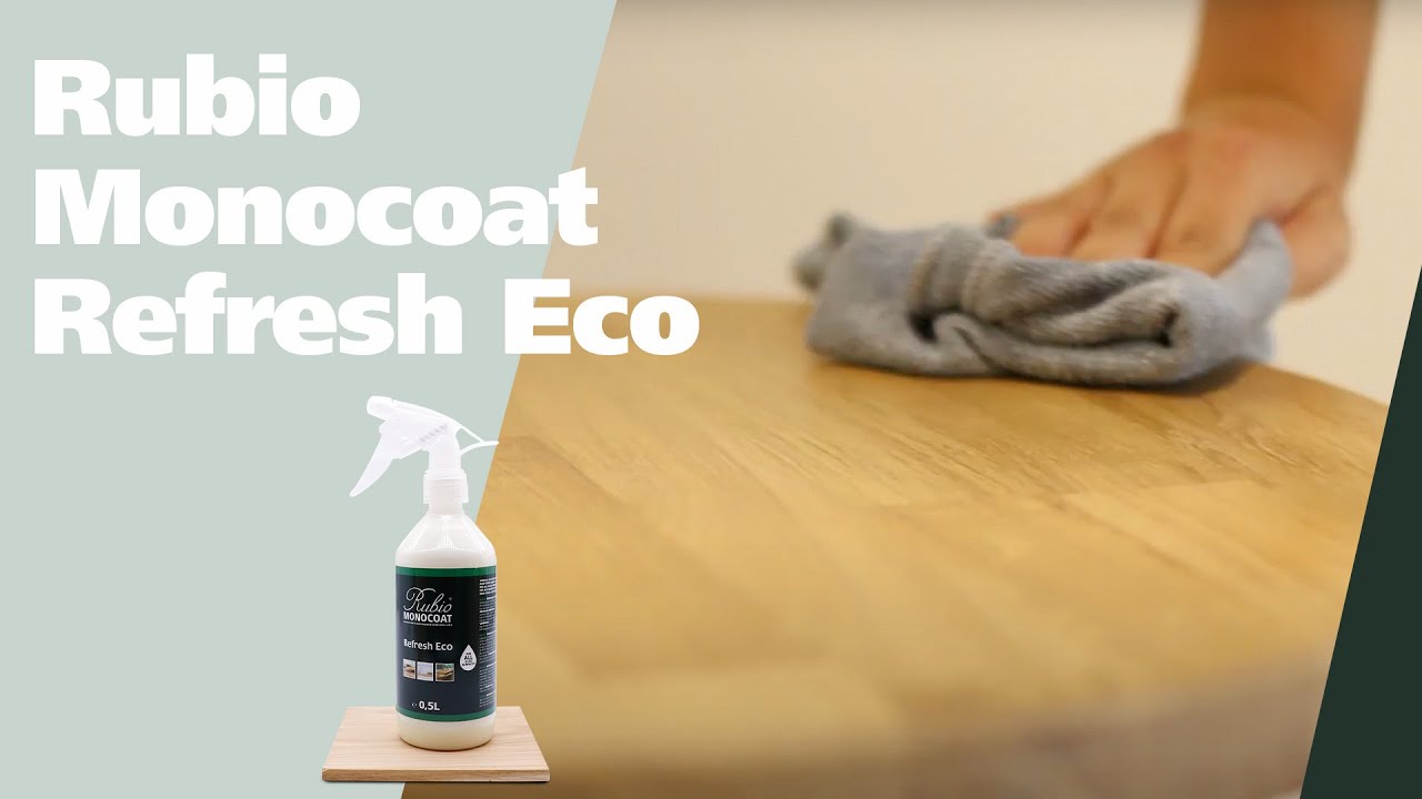 How to refresh your wooden surfaces with the Refresh Eco | Rubio Monocoat