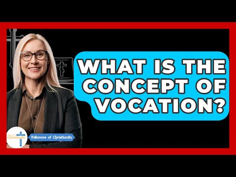 What Is The Concept Of Vocation? - Followers Of Christianity