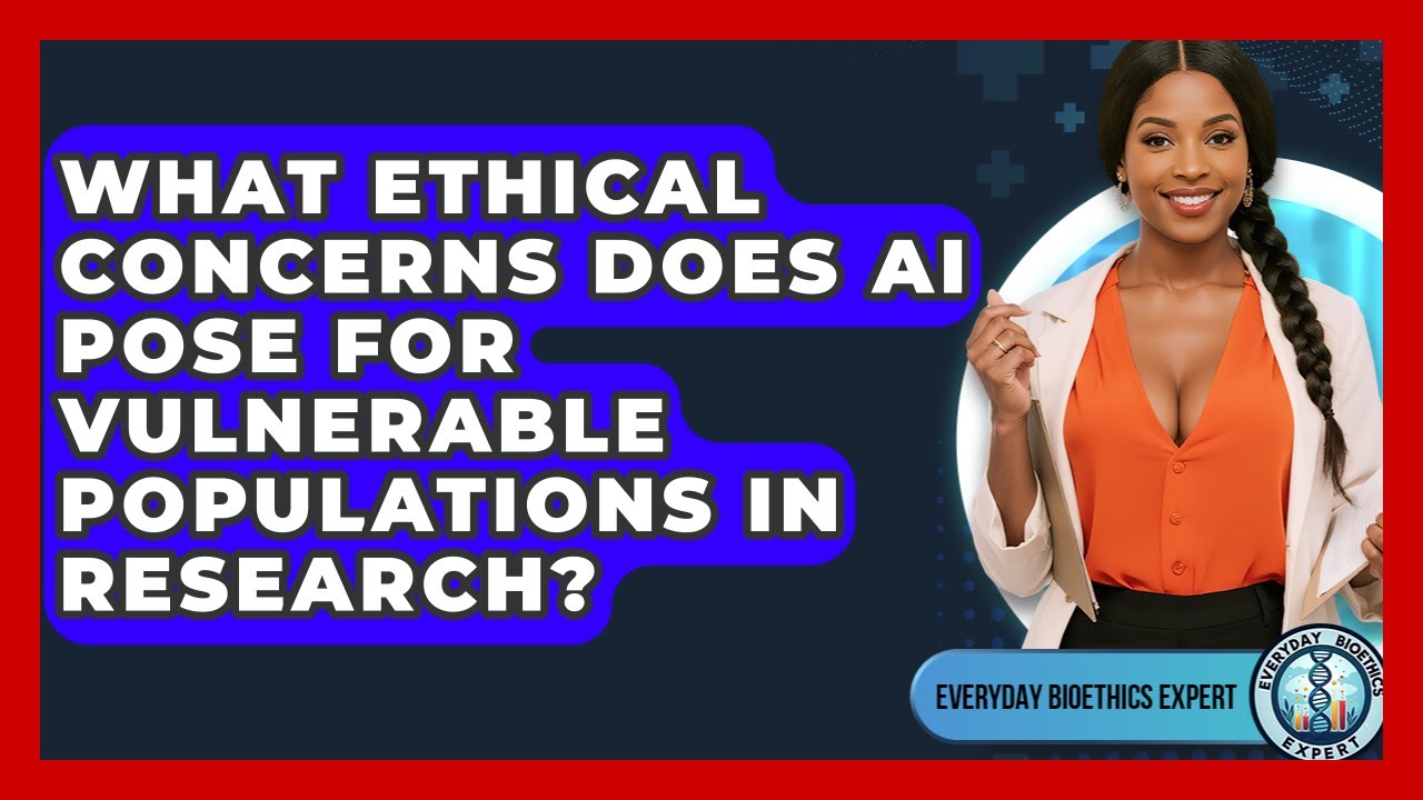 What Ethical Concerns Does AI Pose For Vulnerable Populations In Research?