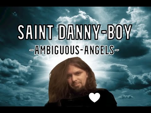 Saint Danny-Boy - Ravenous-Rants from Ambiguous-Angels
