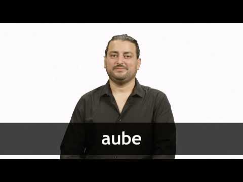How to pronounce AUBE in French