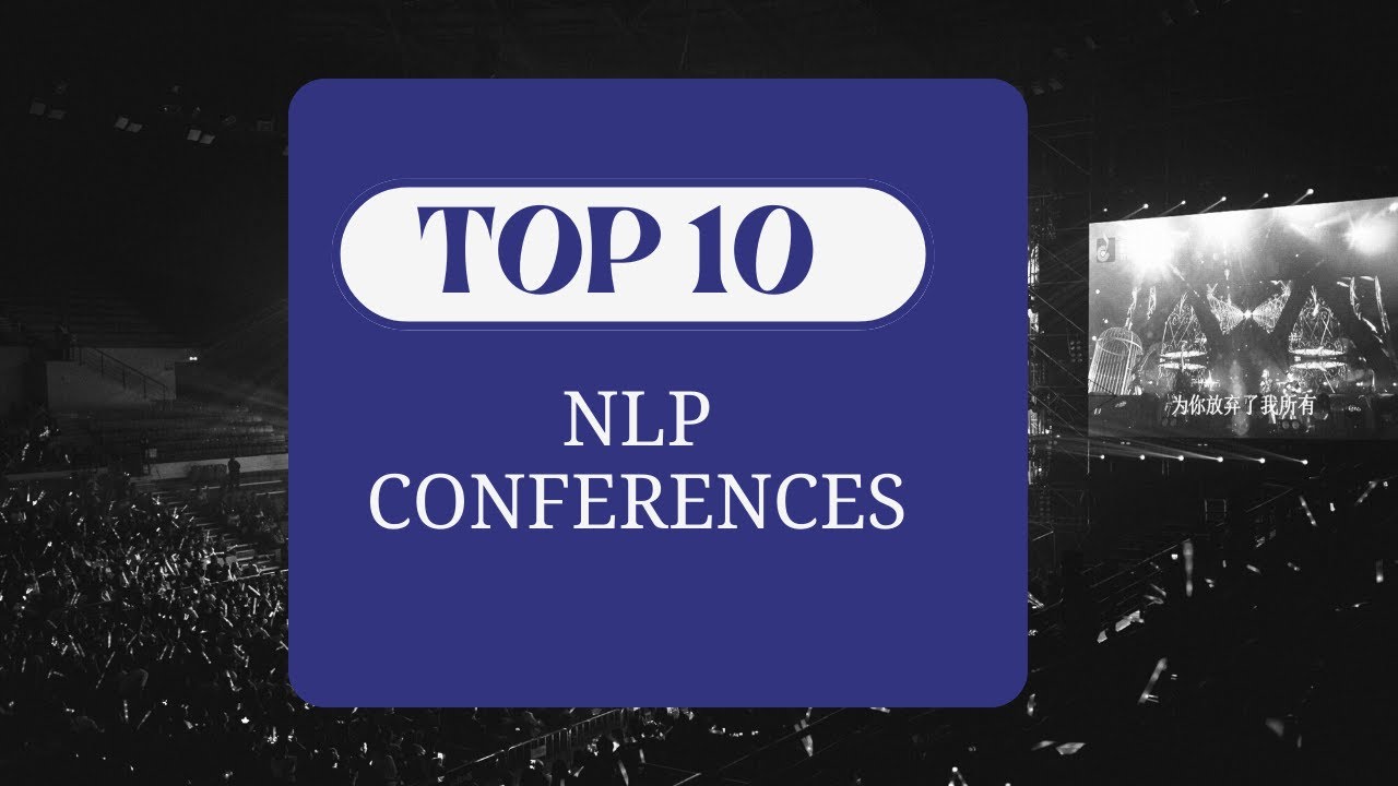 Top Conferences for Natural Language Processing (NLP)