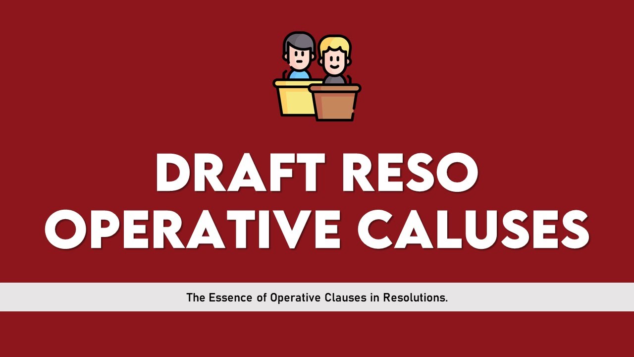 Operative Clauses - Draft Resolution || Delegate Training Video #13