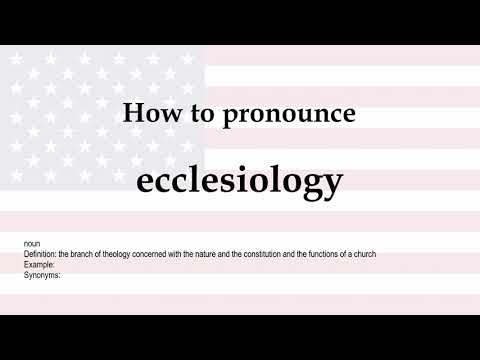 How to pronounce 'ecclesiology' + meaning