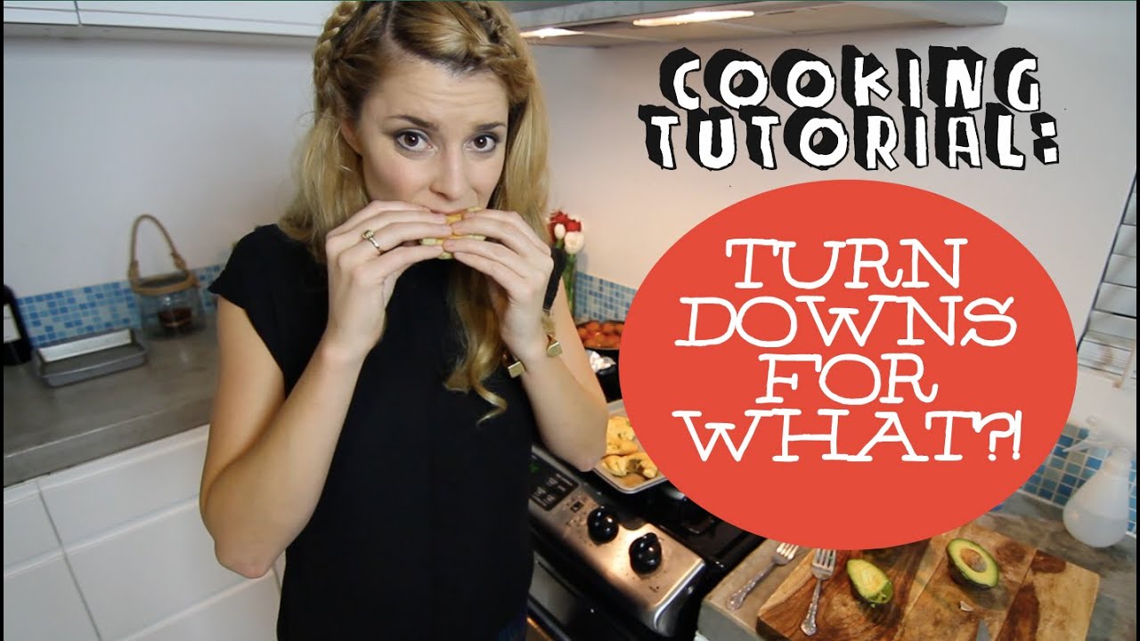 COOKING TUTORIAL: TURN DOWNS FOR WHAT // Grace Helbig