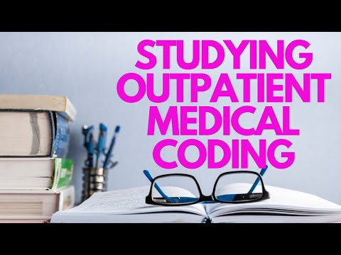 STUDYING FOR OUTPATIENT MEDICAL CODING | CCS | CCA | CCS-P | CPC EXAMS