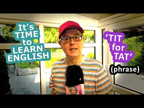 'Tit for Tat' what does it mean? - It's time to learn an English Phrase
