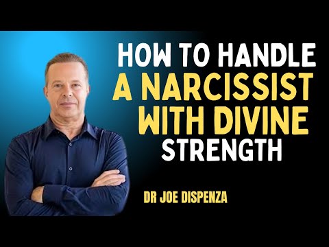 HOW TO HANDLE A NARCISSIST WITH DIVINE STRENGTH | DR JOE DISPENZA BEST MOTIVATIONAL SPEECH