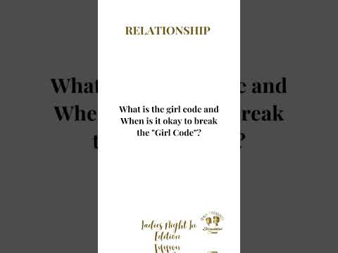 What is the girl code and When is it okay to break the "Girl Code"? #couplegoals #questions #fyp