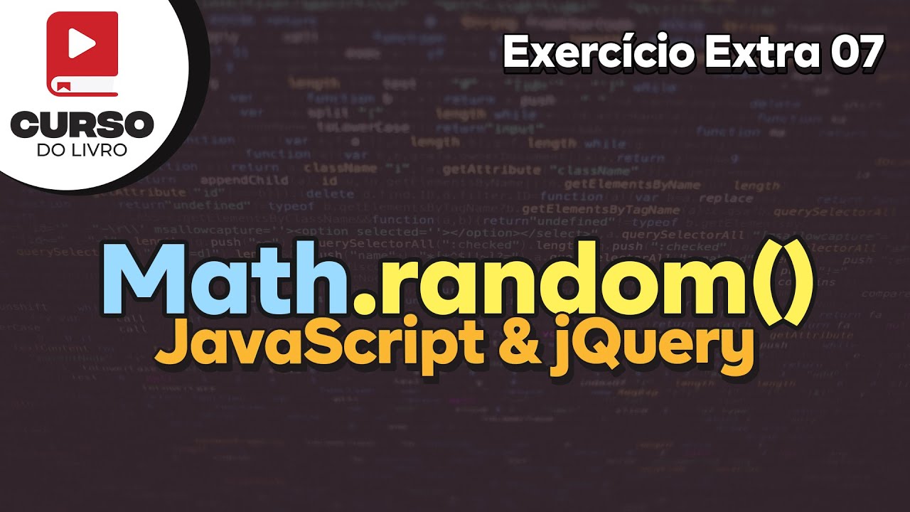 Math.random() - JavaScript & jQuery - Aula Extra 07