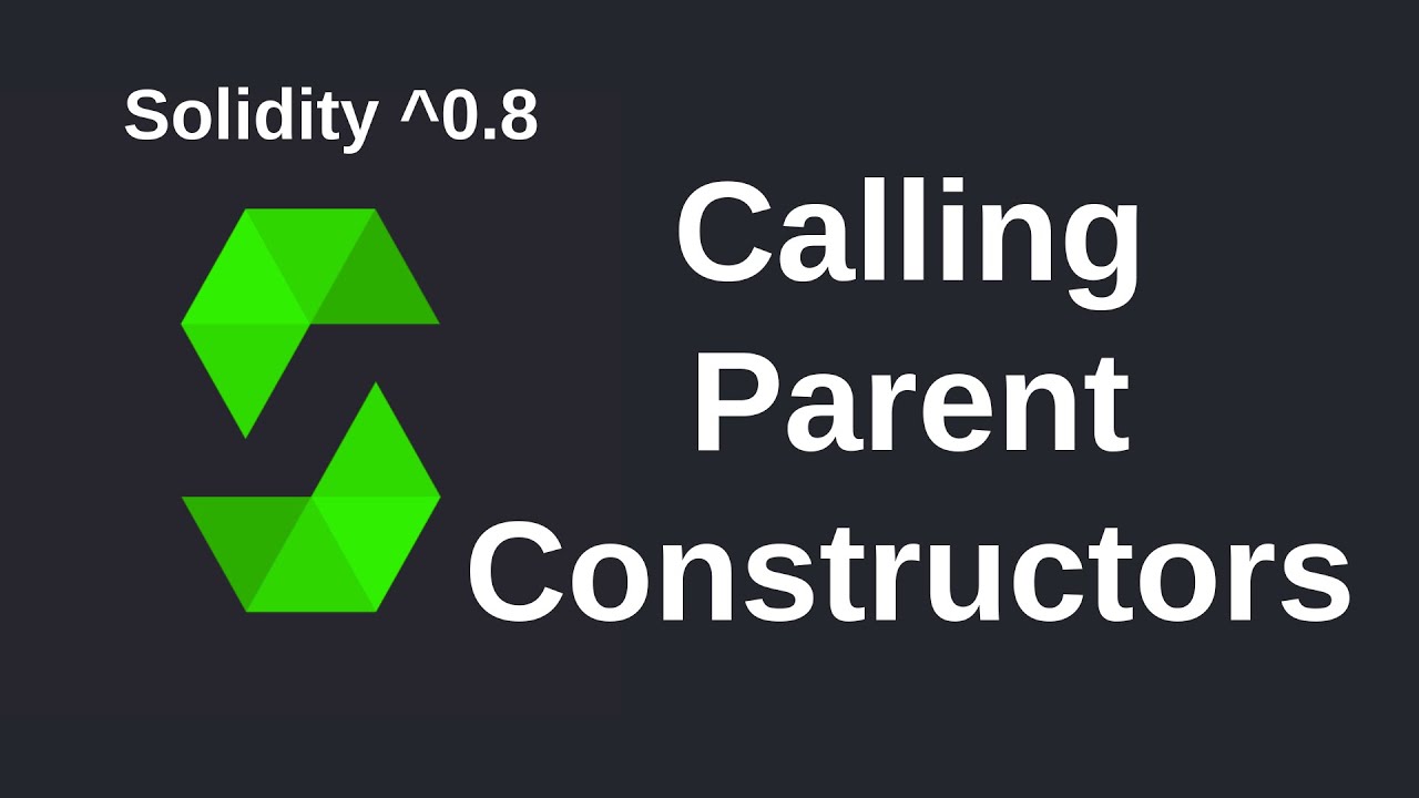 Calling Parent Constructors | Solidity 0.8