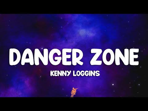 Kenny Loggins - Danger Zone (Lyrics)