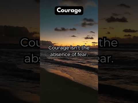 The Real Meaning Of Courage
