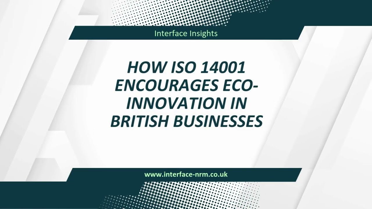 Interface Insights How ISO 14001 encourages eco-innovation in British businesses.mp4