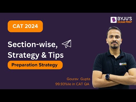CAT 2024 Preparation Strategy | CAT Section-wise Strategy & Tips | BYJU'S CAT #cat2024