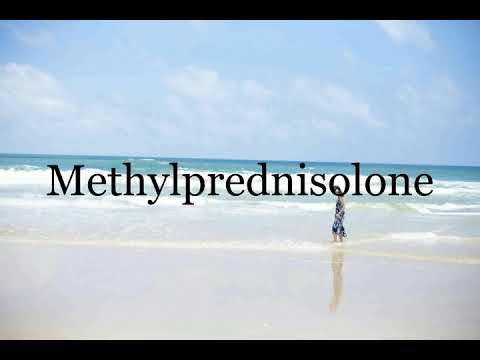 How To Pronounce Methylprednisolone🌈🌈🌈🌈🌈🌈Pronunciation Of Methylprednisolone
