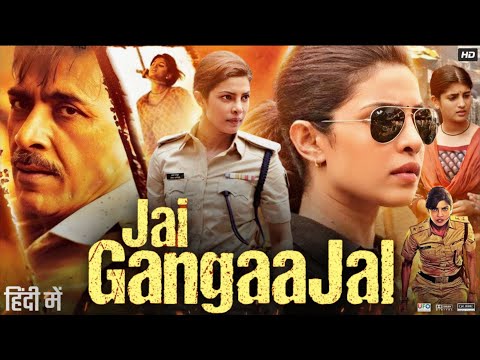 Jai Gangaajal Full Movie | Priyanka Chopra | Prakash Jha | Manav Kaul | Ninad Kamat | Review & Facts